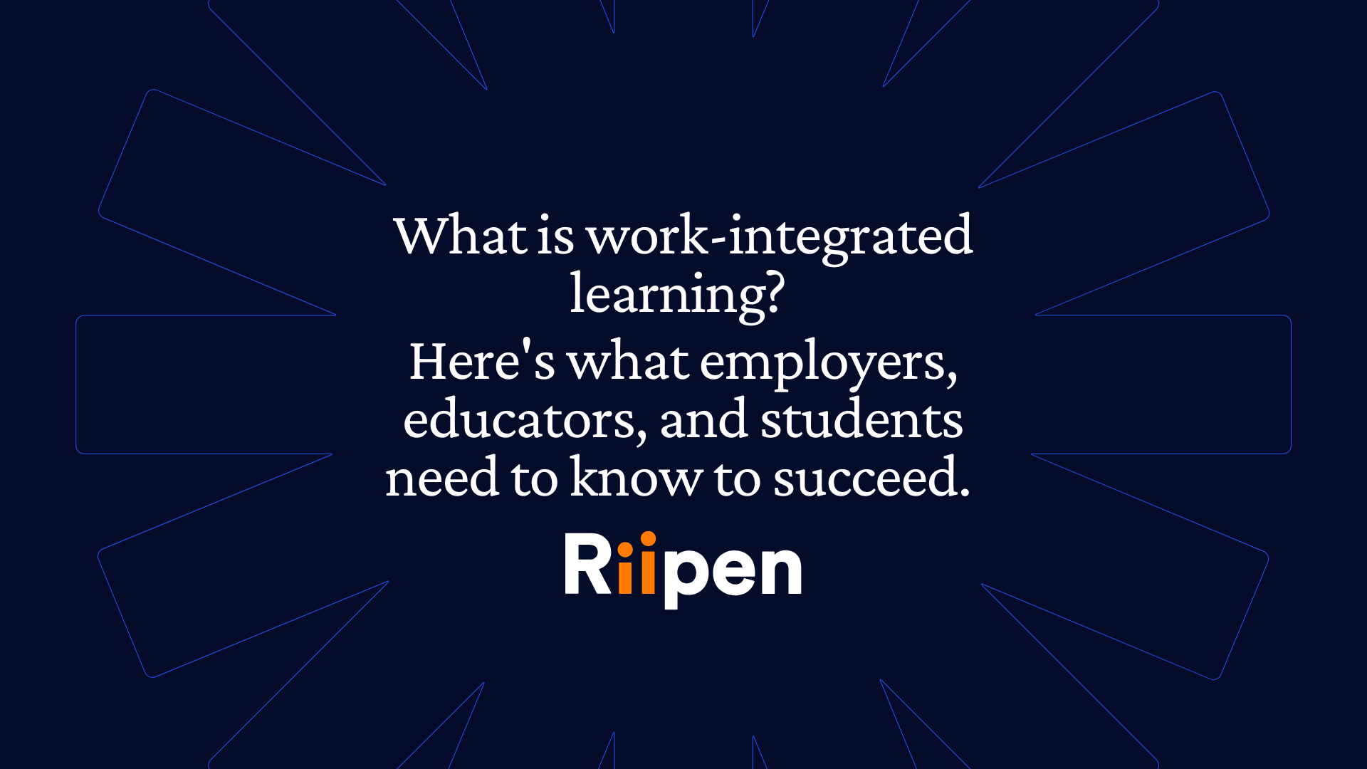 What is work-integrated learning? Here's what employers, educators, and students need to know to ...